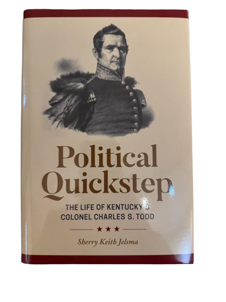Political Quickstep: The Life of Kentucky’s Colonel Charles S. Todd | Shelby County Historical ...